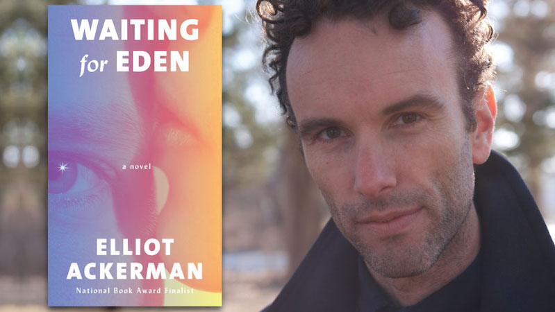 Elliot Ackerman: Five Books That Straddle Life and Death | Book Marks